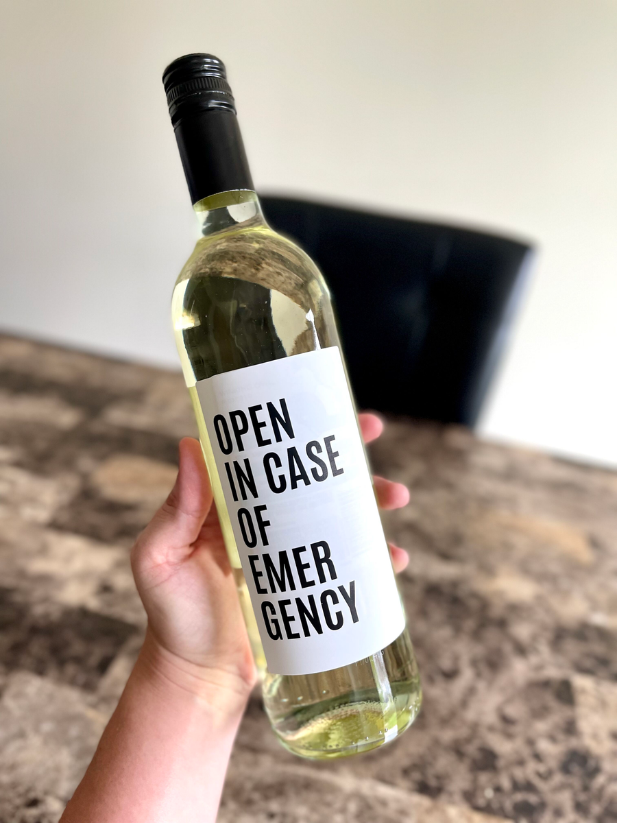 OPEN IN CASE OF EMERGENCY- Wine Label – Shop Making More